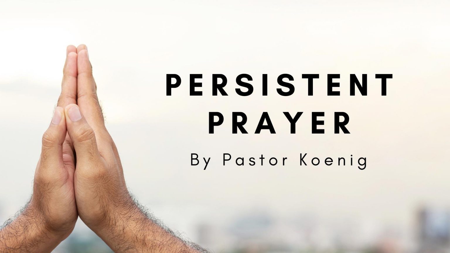 Persistence in Prayer - Redeemer Lutheran Church